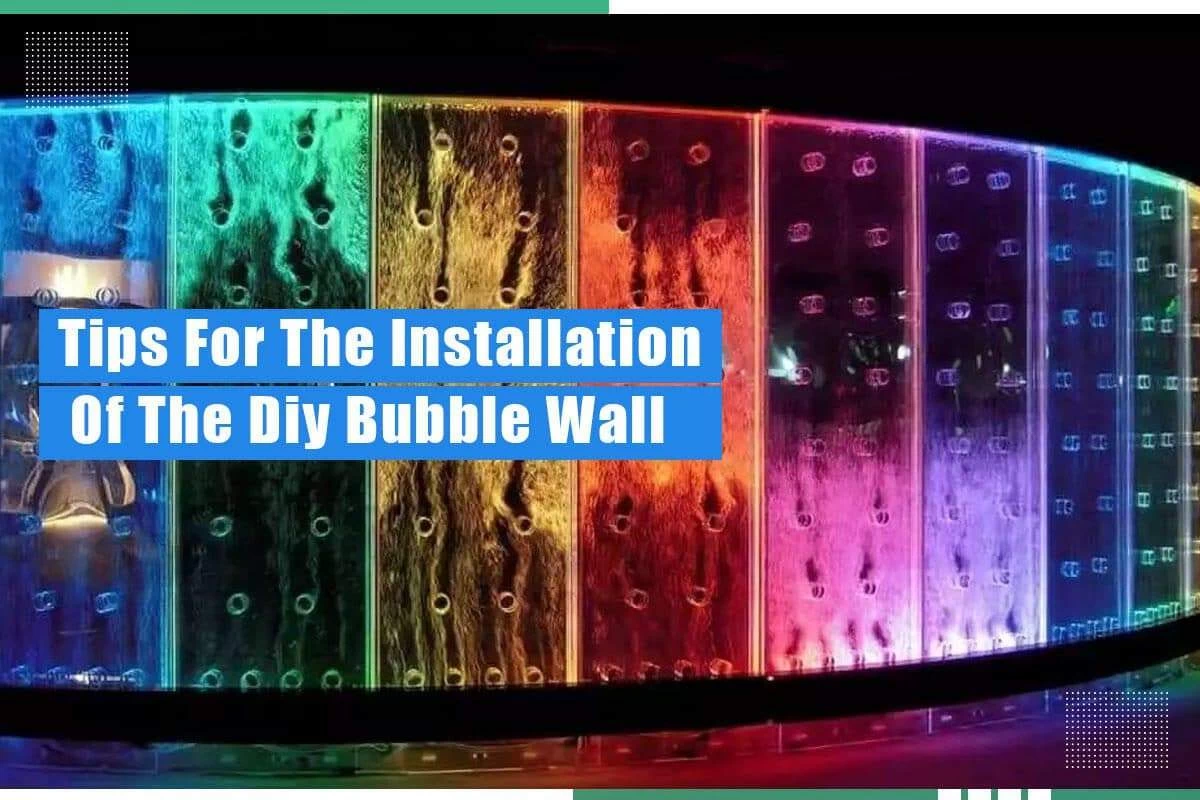Tips For The Installation Of The Diy Bubble Wall