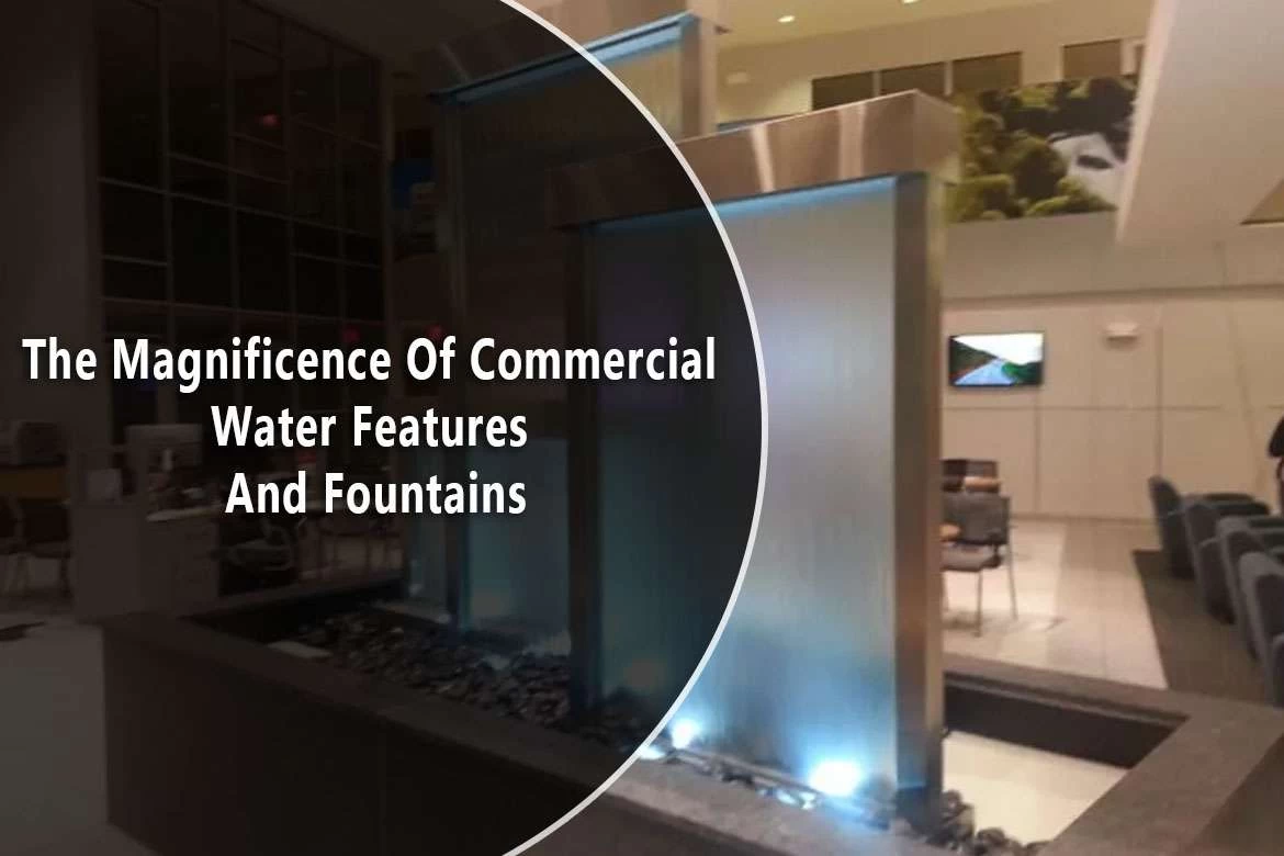 The Magnificence Of Commercial Water Features And Fountains - Midwest ...