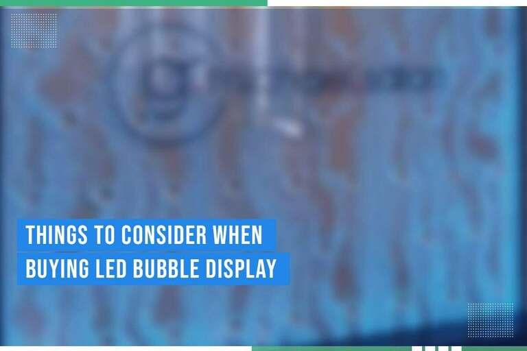 Essential Tips For Buying LED Bubble Displays